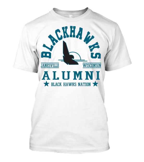 BLACKHAWKS ALUMNI JANESVILLE WISCONSIN BLACK HAWKS NATION T-Shirt