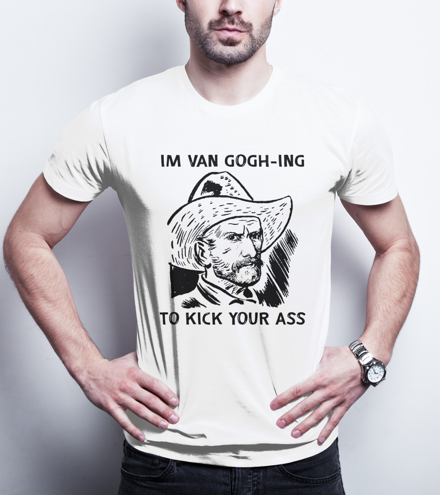 Van Gogh-ing To Kick Your Ass Cowboy T-Shirt