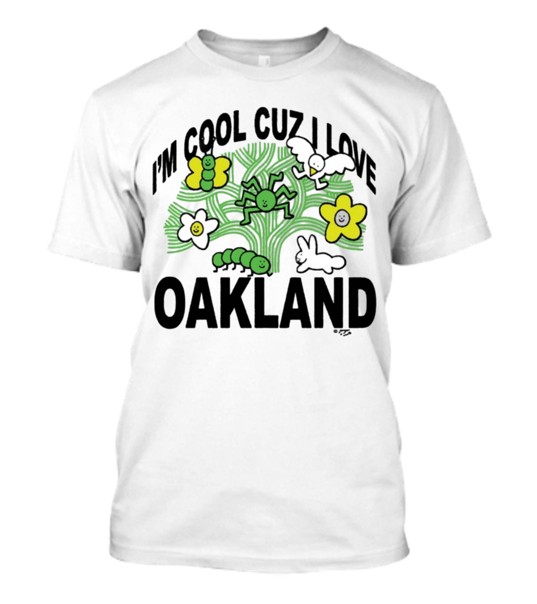 I'm Cool Cuz I Love Oakland Green Spider Flowers Bunny T-Shirt