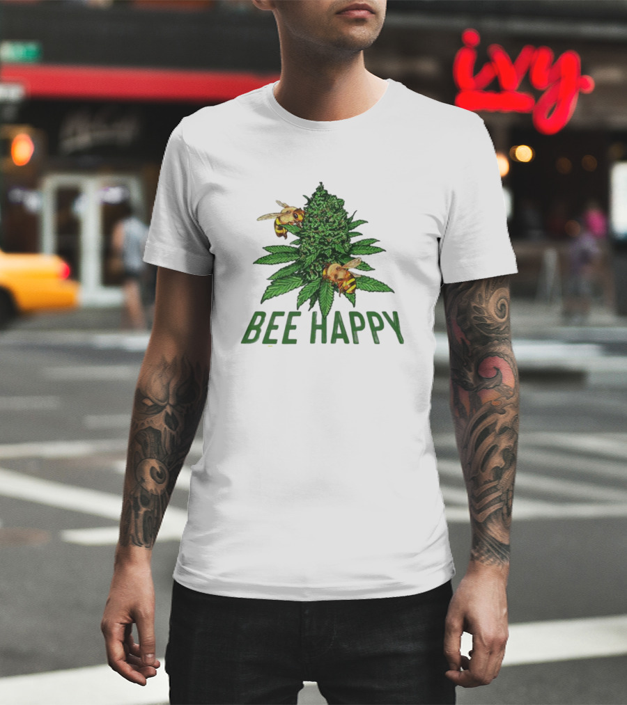 Bee Happy Cannabis Weed Marijuana Funny 420 Day Gift Stoner T-Shirt