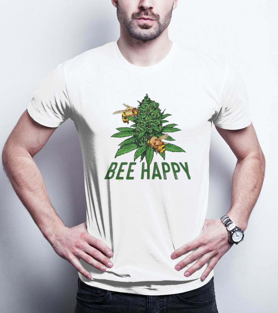 Bee Happy Cannabis Weed Marijuana Funny 420 Day Gift Stoner T-Shirt