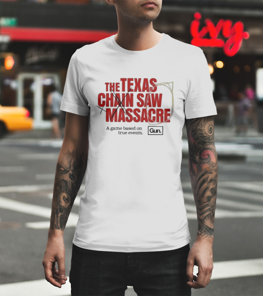 The Texas Chain Saw Massacre A Game Based On True Events Gun T-Shirt