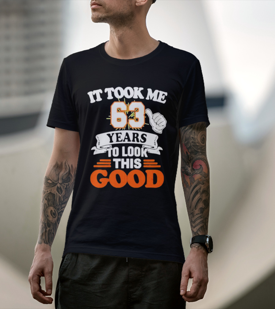 It Took Me 63 Years To Look This Good Thumbs Up T-Shirt