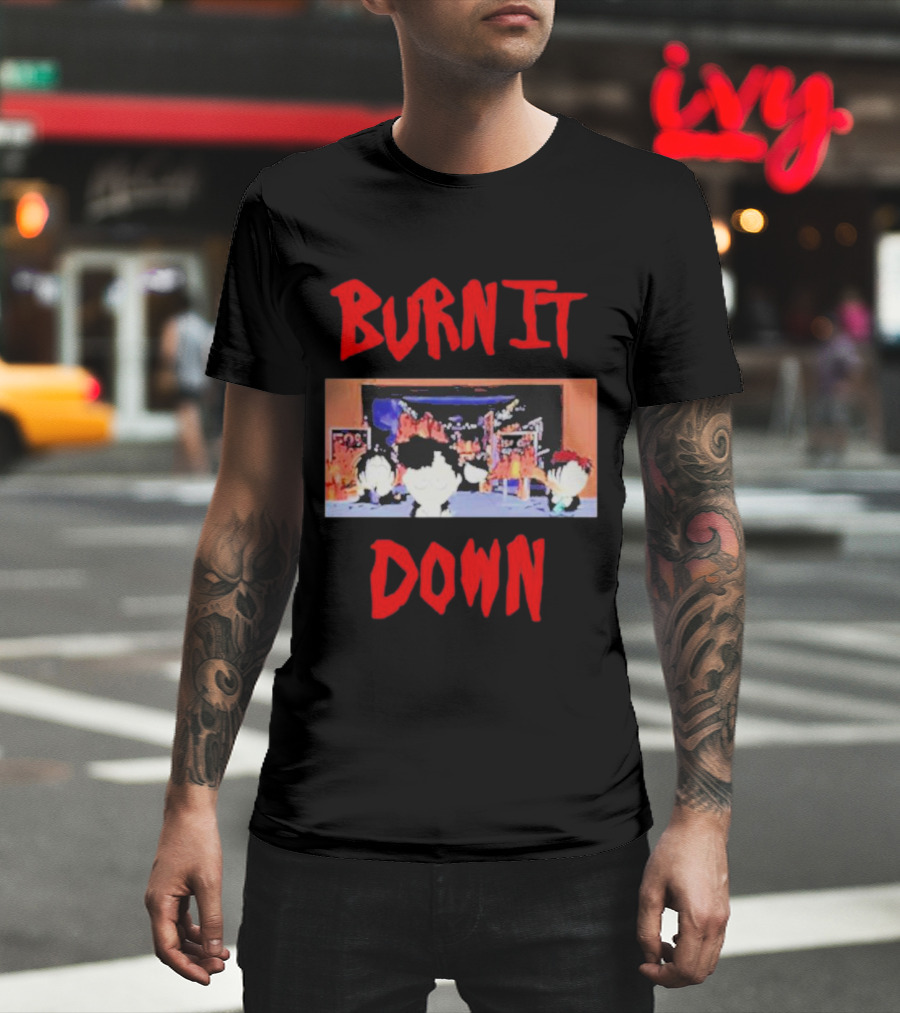 Burn It Down South Park Characters In Flames Scene T-Shirt