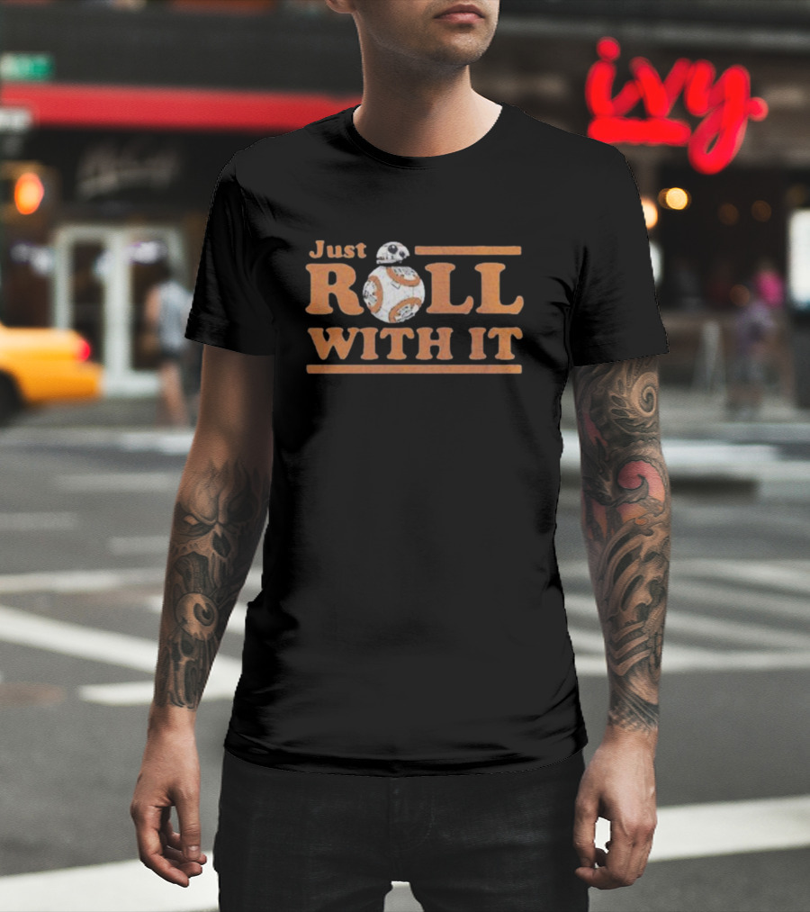 Star Wars BB-8 Just Roll With It Droid Character Fun Phrase T-Shirt