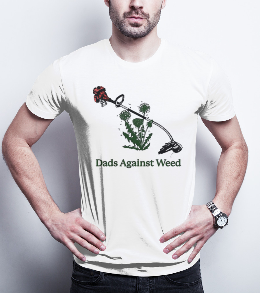 Dads Against Weed Funny Dad Lawn Humor T-Shirt