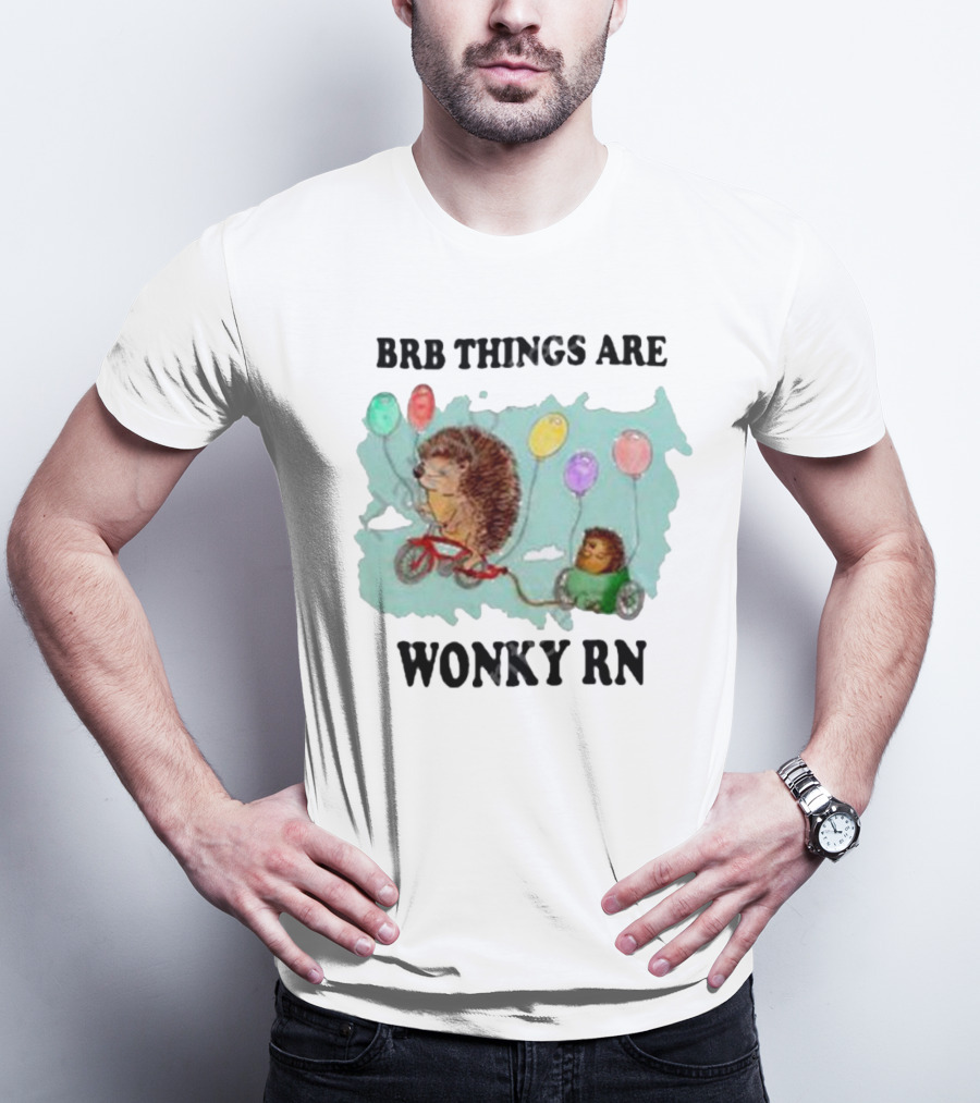 Brb Things Are Wonky Rn Hedgehog Balloons Bicycle Justin's Art Store T-Shirt