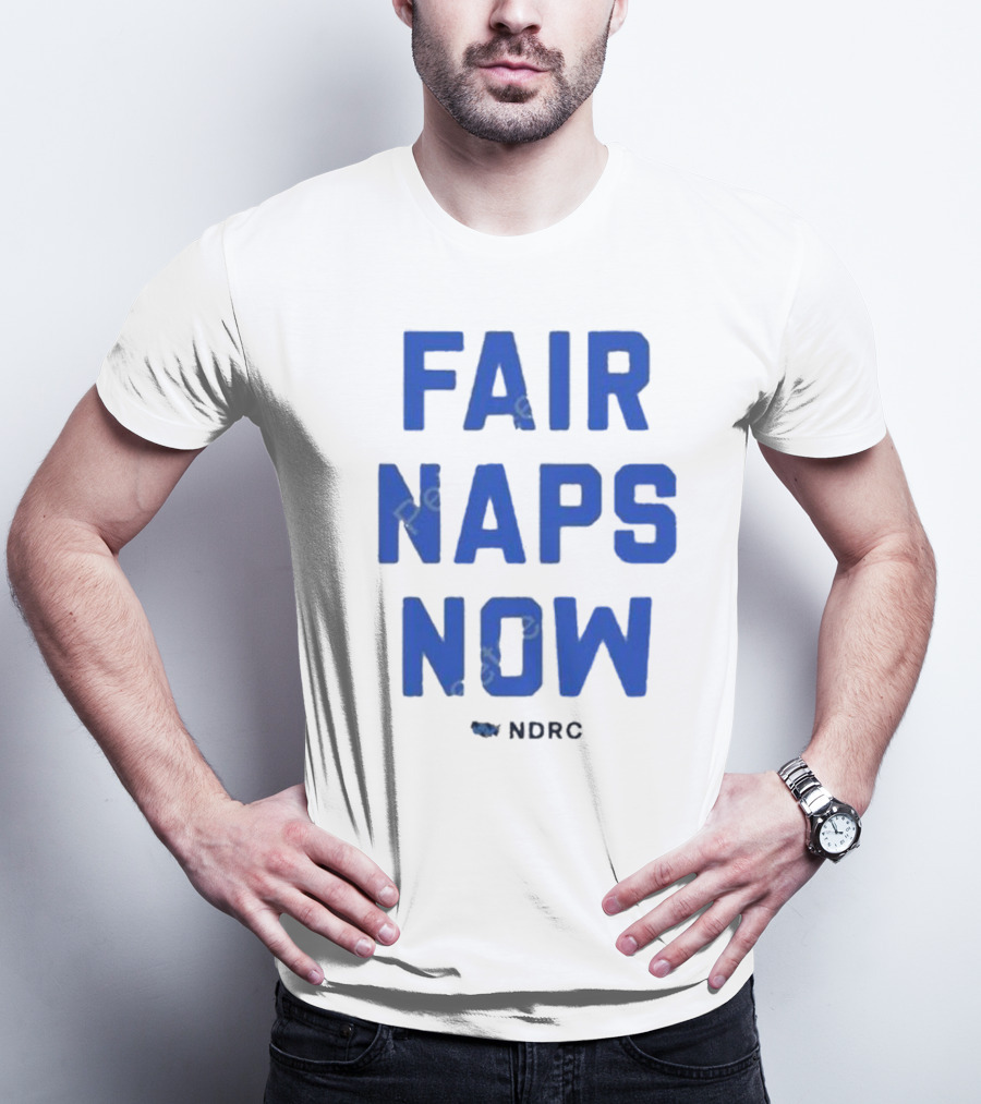 FAIR NAPS NOW NDRC T-Shirt