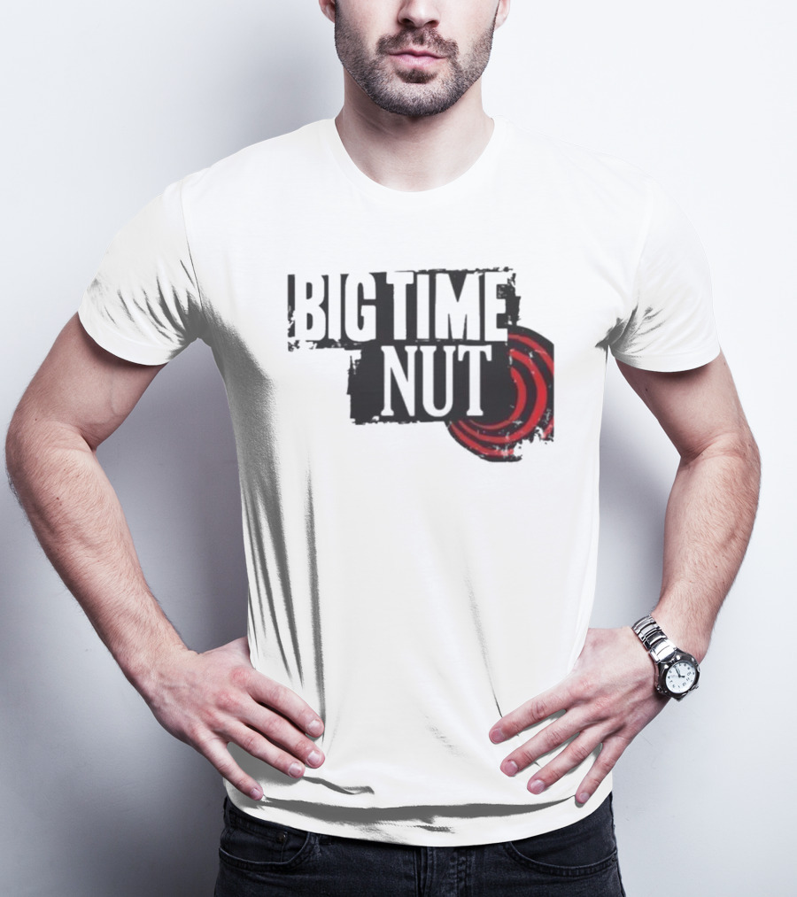 Big Time Rush Meme Big Time Nut Portland Trail Blazers T-Shirt