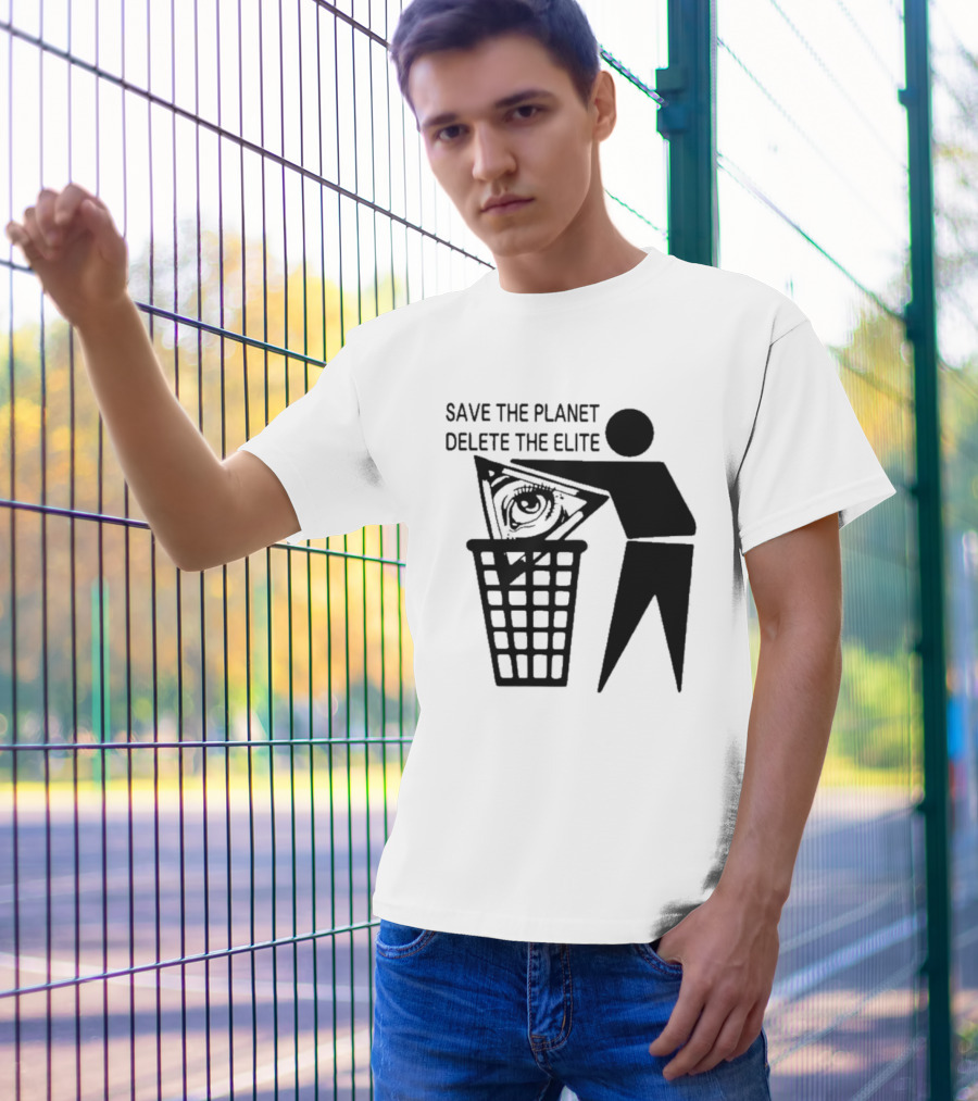 Save The Planet Delete The Elite Eye In Triangle Symbol Trash T-Shirt