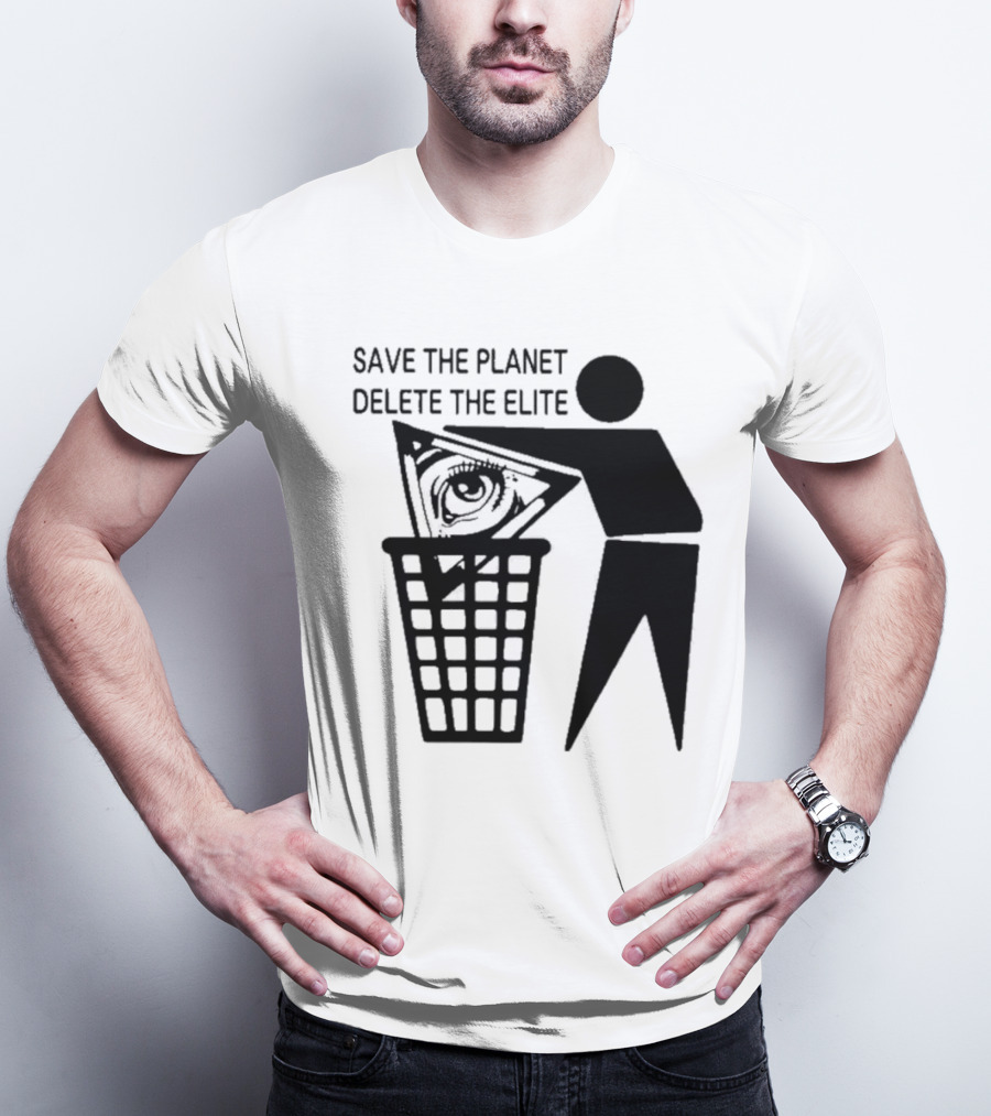 Save The Planet Delete The Elite Eye In Triangle Symbol Trash T-Shirt