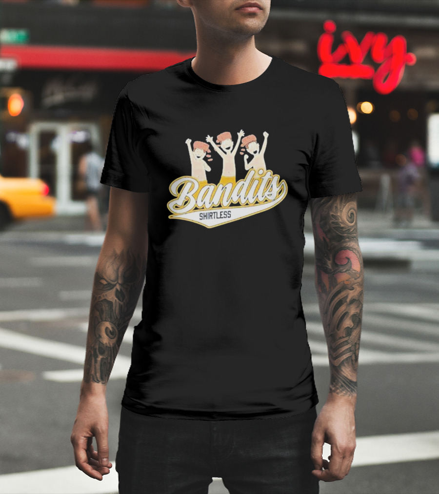 Bandits Shirtless T-Shirt