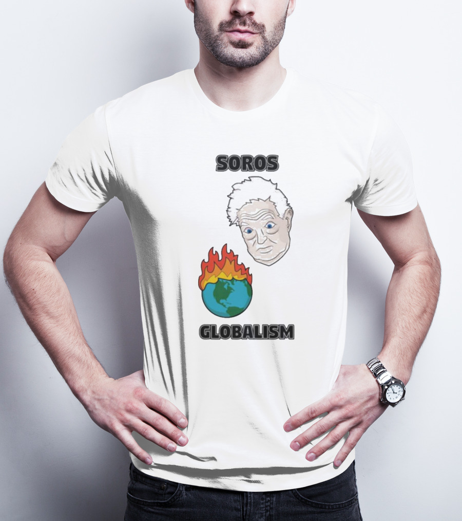 Soros Globalism George Soros Earth On Fire T-Shirt