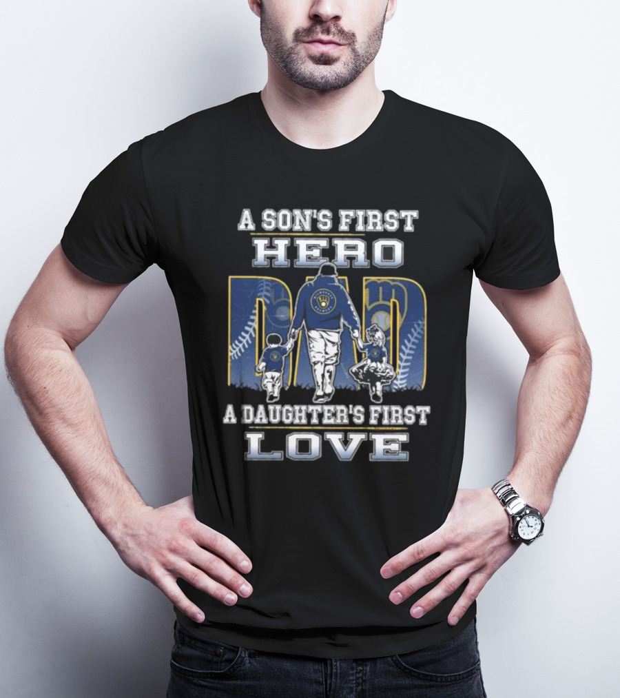 Milwaukee Brewers A Son's First Hero Dad A Daughter's First Love T-Shirt