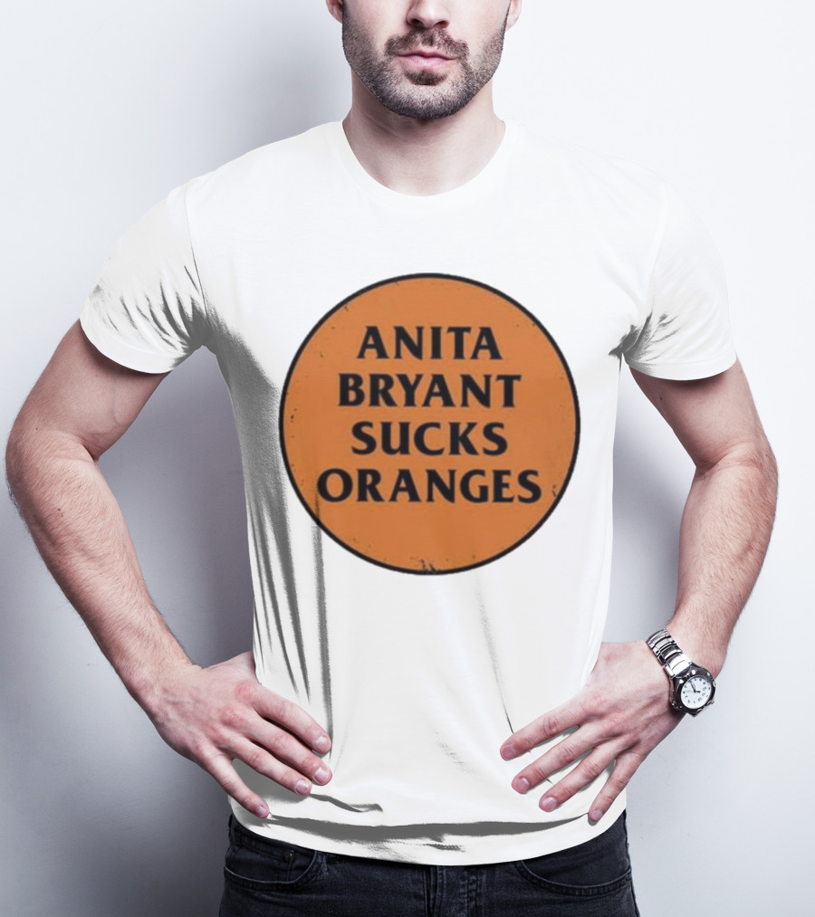 ANITA BRYANT SUCKS ORANGES T-Shirt