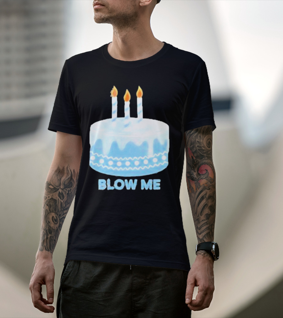 Blow Me Cake With Candles T-Shirt