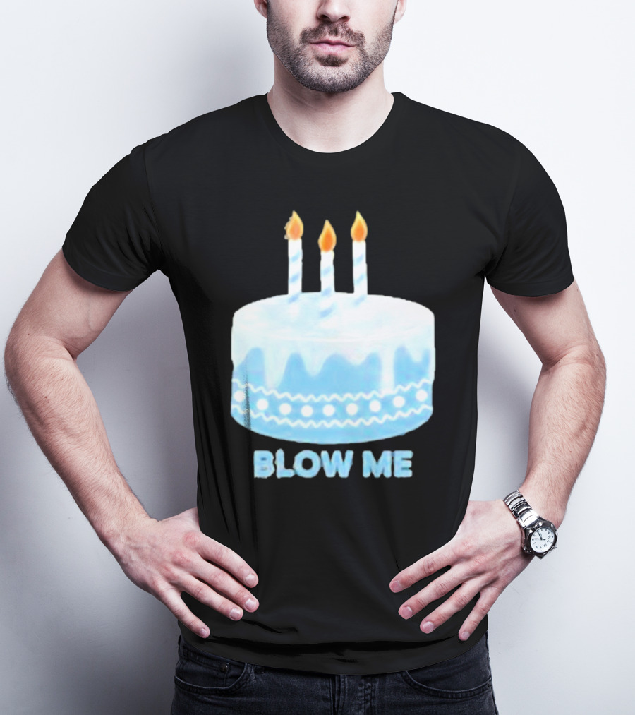 Blow Me Cake With Candles T-Shirt