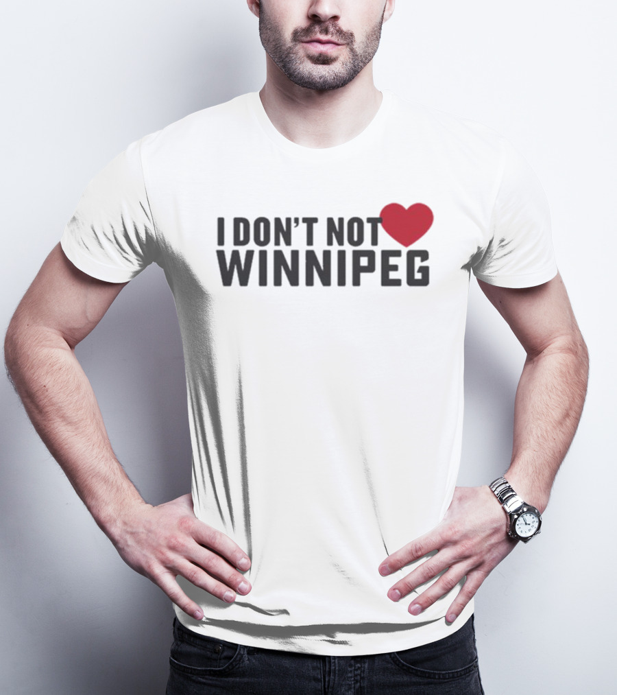 I Don’t Not Love Winnipeg Heart T-Shirt