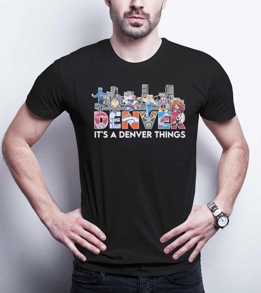 Denver Sports Mascots Skyline Colorado Team Spirit It's A Denver Things T-Shirt