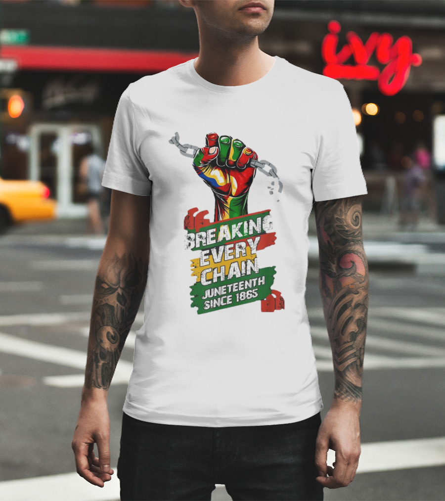 Breaking Every Chain Juneteenth Since 1865 Fist In Colorful Chains T-Shirt