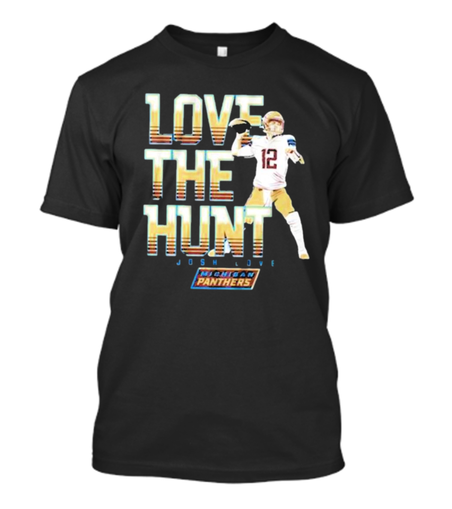 Michigan Panthers Josh Love The Hunt Quarterback Football T-Shirt