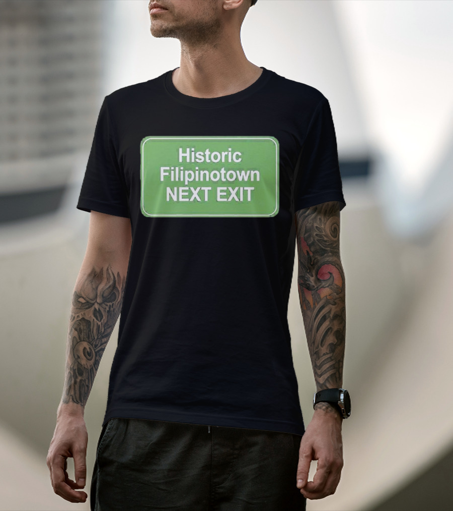 Historic Filipinotown Next Exit Sign Green Road Marker T-Shirt