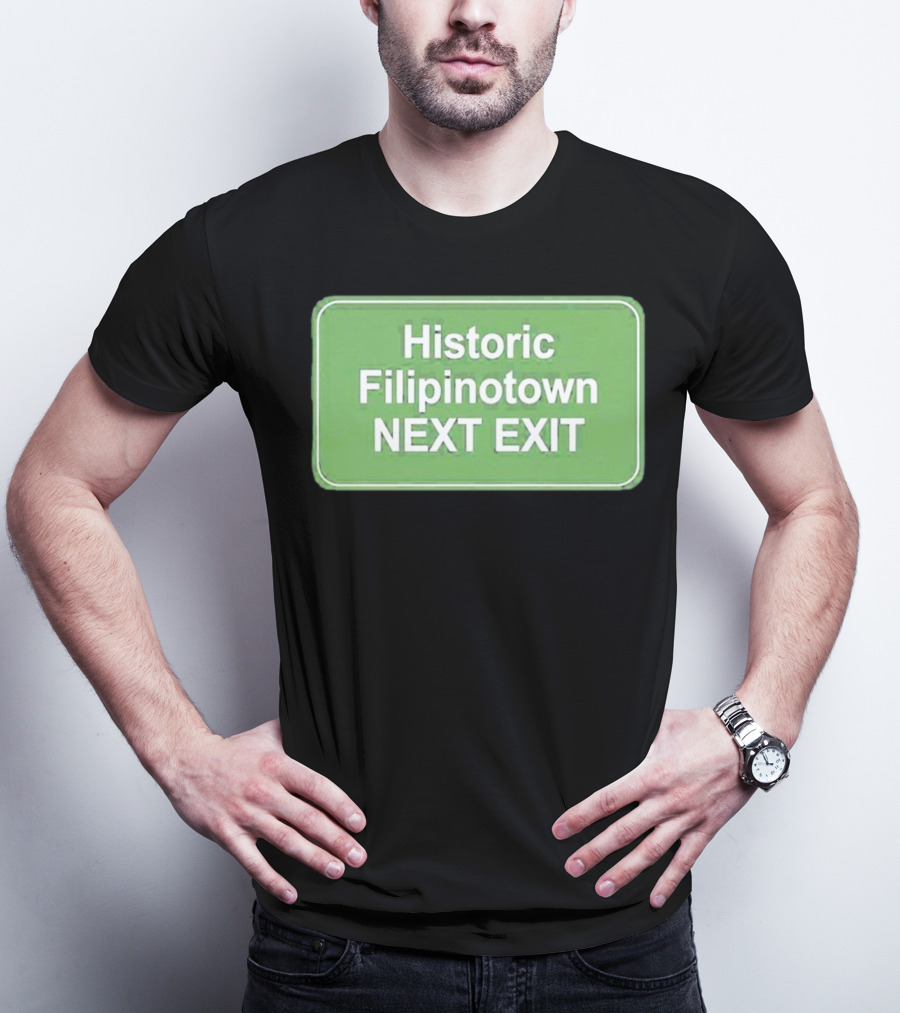 Historic Filipinotown Next Exit Sign Green Road Marker T-Shirt