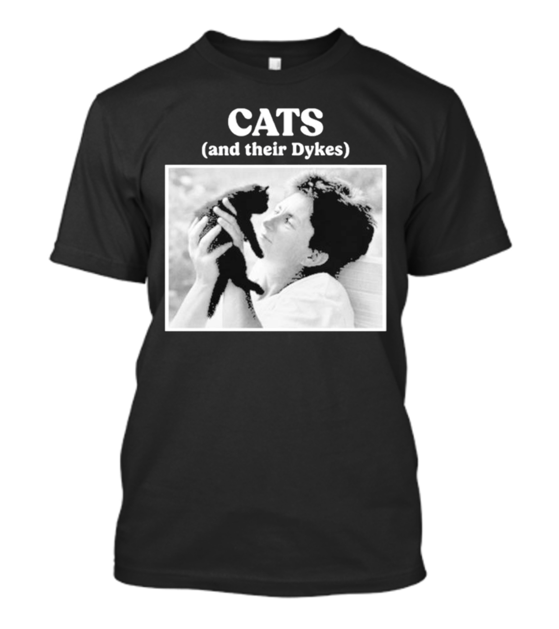 CATS And Their Dykes Black And White Image T-Shirt