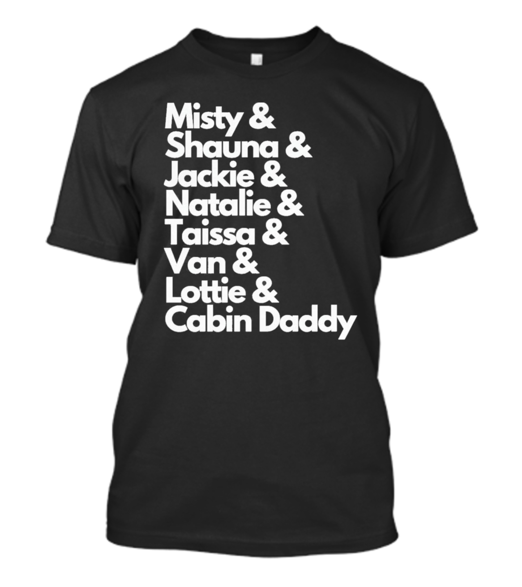 Misty Shauna Jackie Natalie Taissa Van Lottie Cabin Daddy Yellowjackets Characters T-Shirt