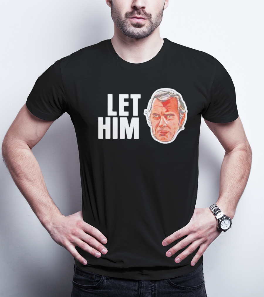 Jim Siedow Let Him Cook T-Shirt