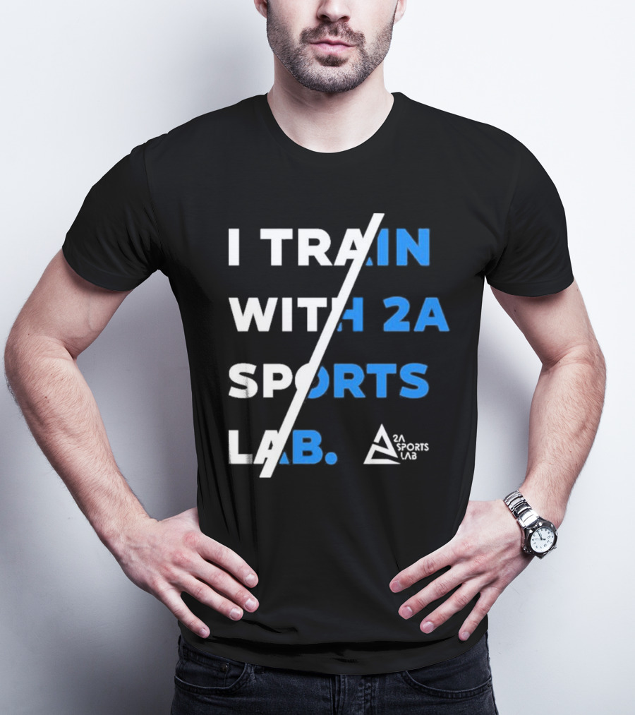 I Train With 2A Sports Lab 2A Sports Lab T-Shirt