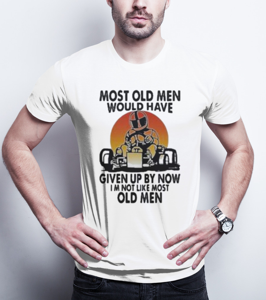 Most Old Men Would Have Given Up By Now I'm Not Like Most Old Men Kart Racing Sunset Helmet T-Shirt