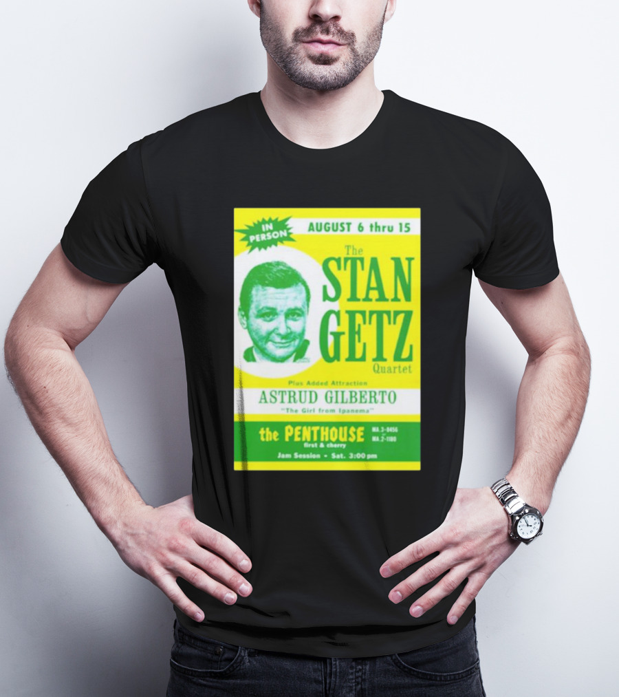 August Concert Featuring The Stan Getz Quartet With Astrud Gilberto At The Penthouse 1960s Bossa Nova Jazz Session T-Shirt