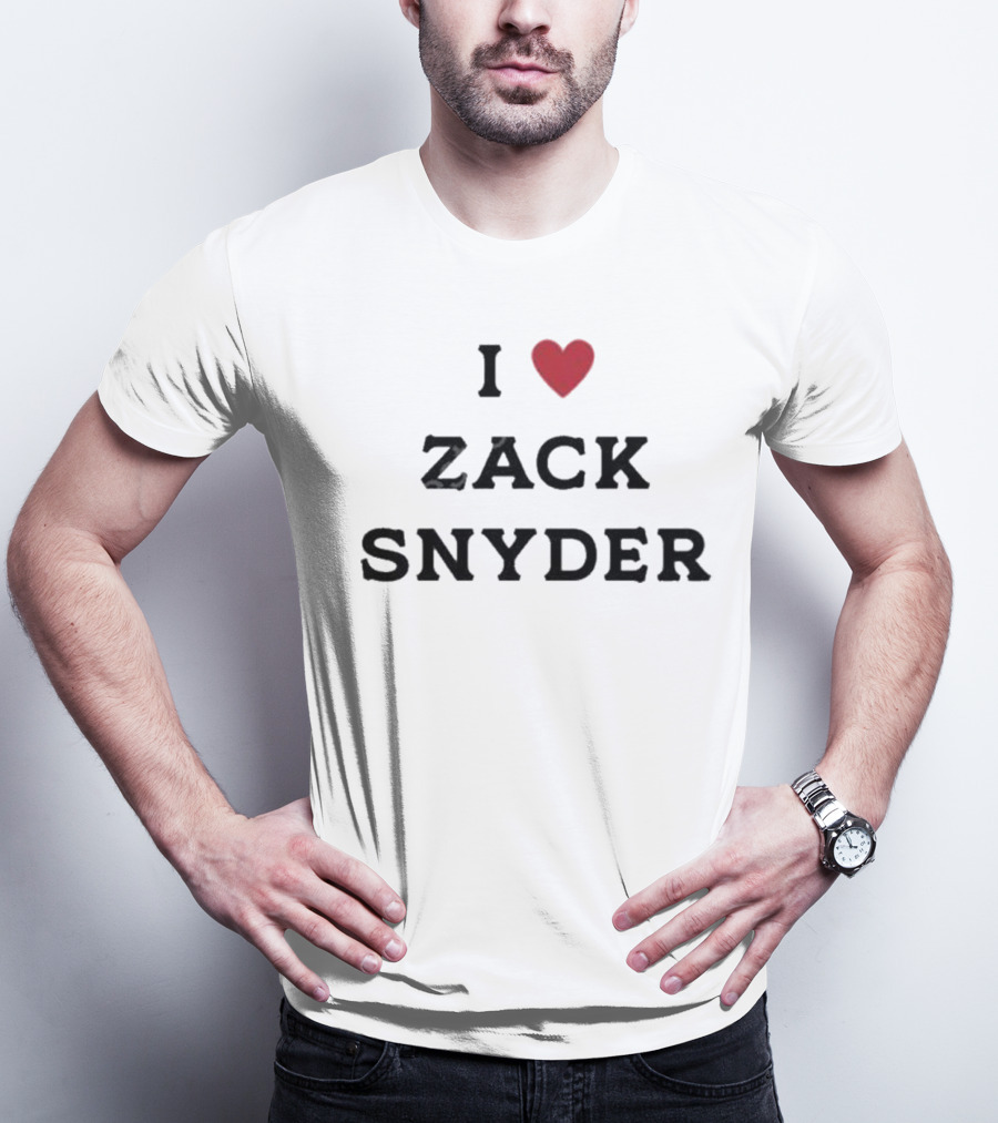 I Love Zack Snyder T-Shirt