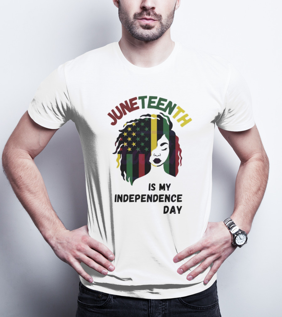 Juneteenth Is My Independence Day With Black American Flag Afro T-Shirt