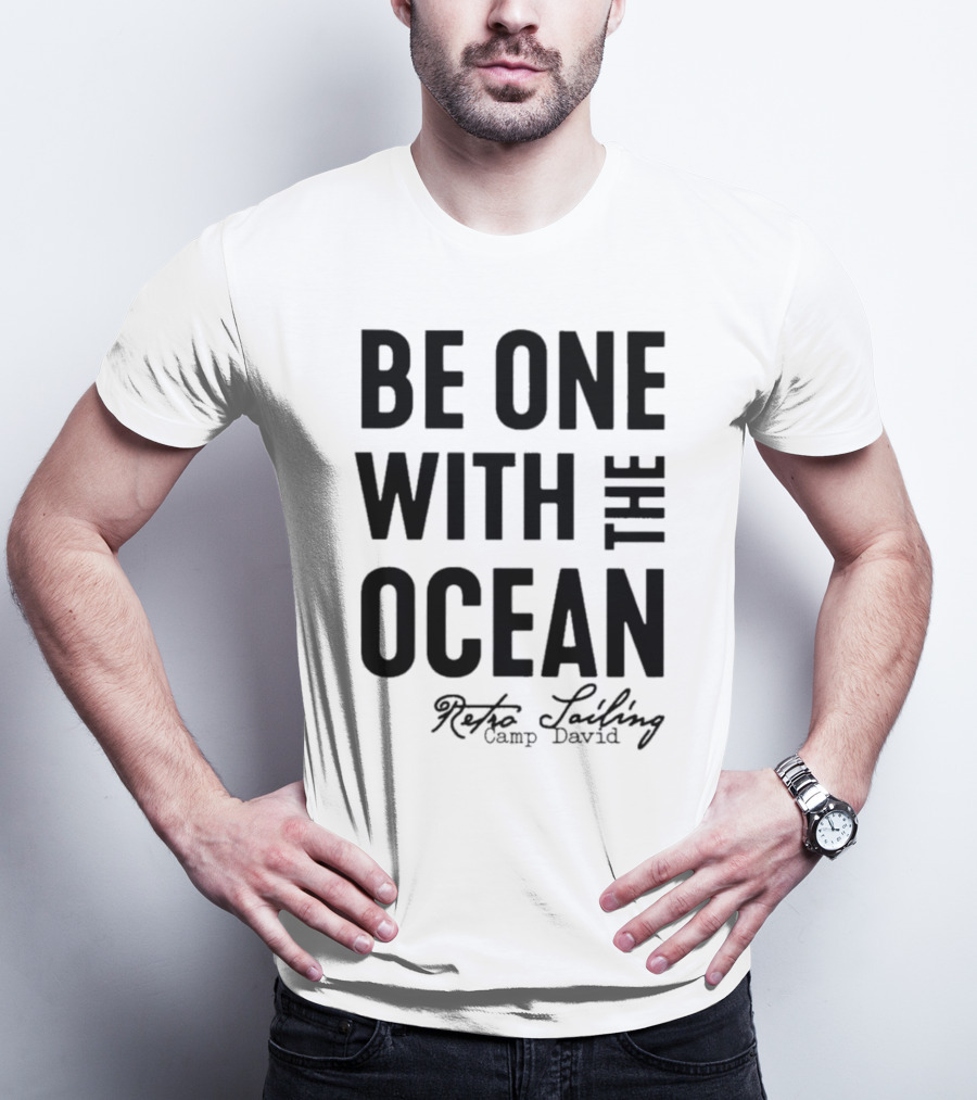 Be One With The Ocean Retro Sailing Camp David T-Shirt