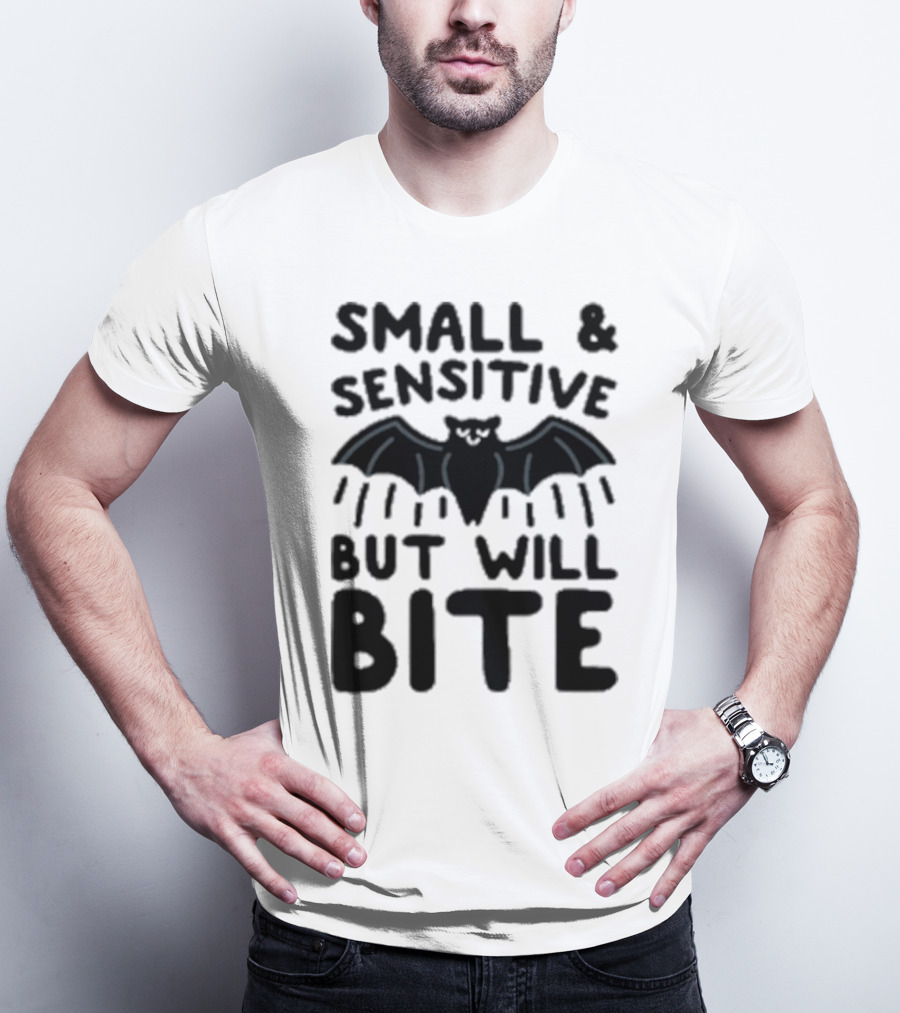 Small And Sensitive But Will Bite Bat Image T-Shirt