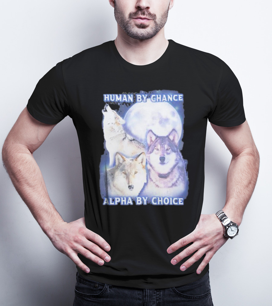 Vasaricore Human By Chance Alpha By Choice Wolf Moon Trio T-Shirt