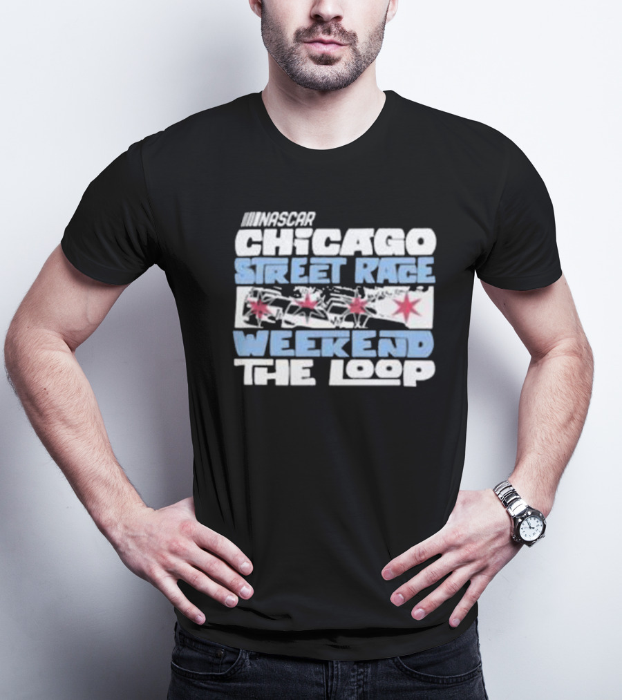 NASCAR Chicago Street Race Weekend The Loop T-Shirt