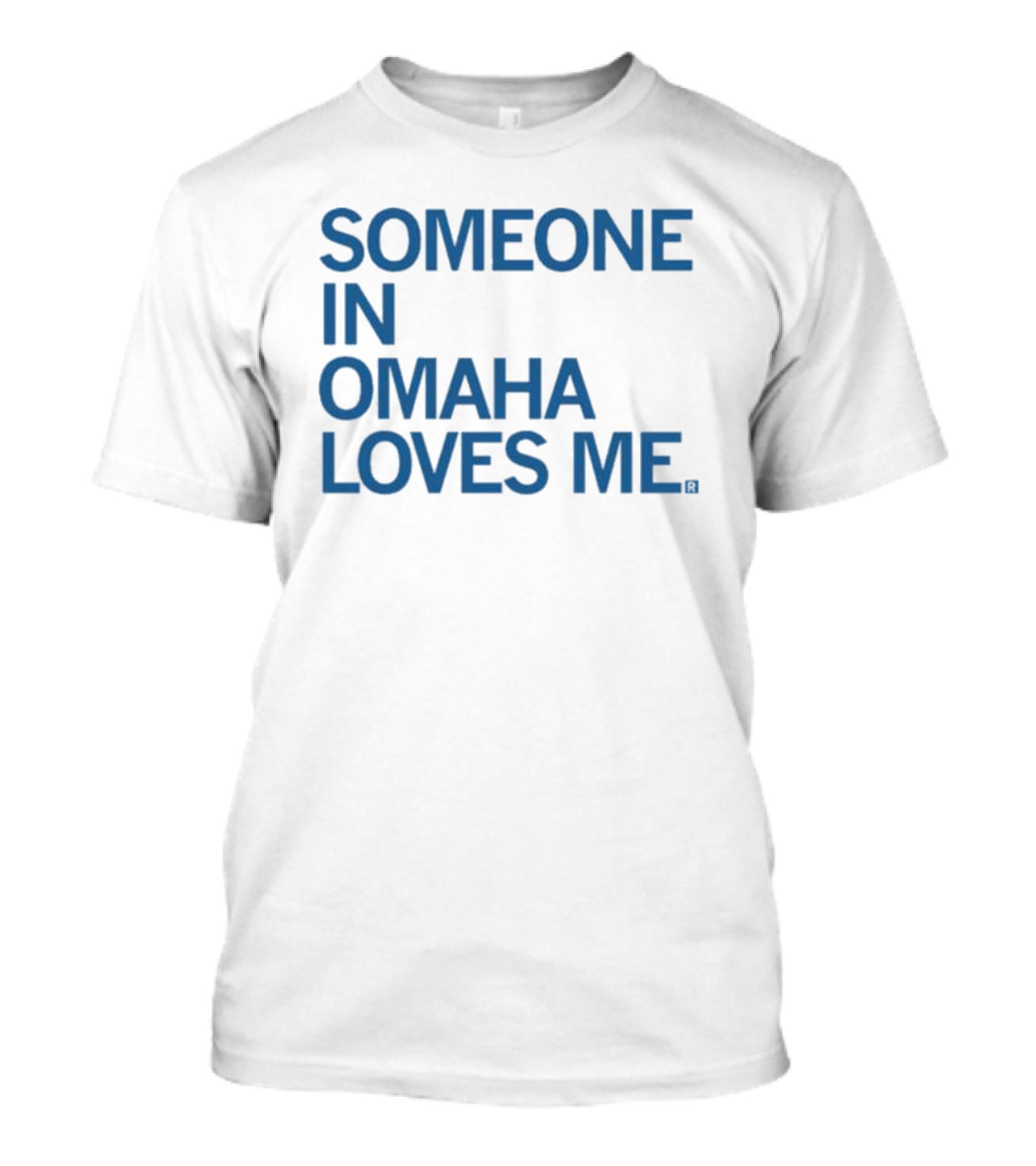 SOMEONE IN OMAHA LOVES ME T-Shirt