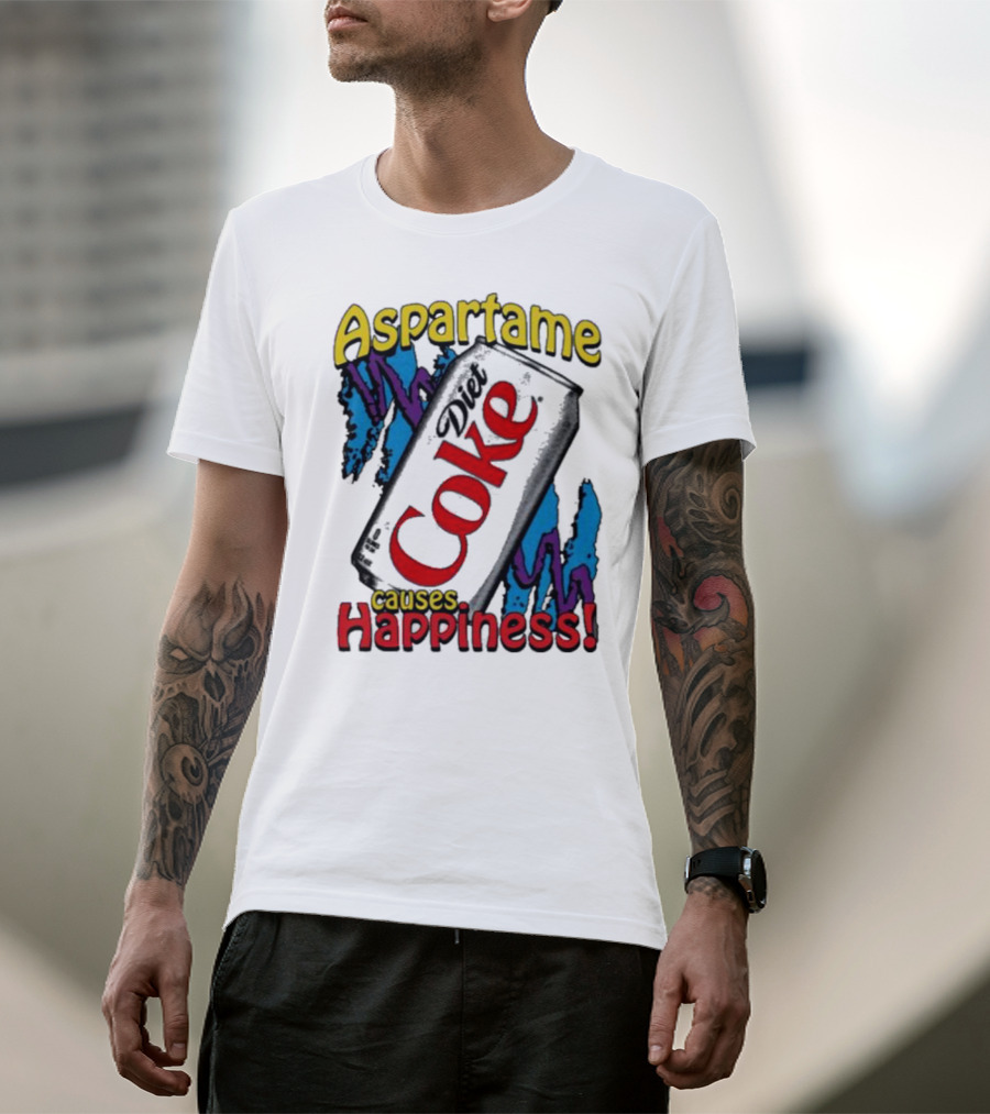 Aspartame Diet Coke Causes Happiness T-Shirt