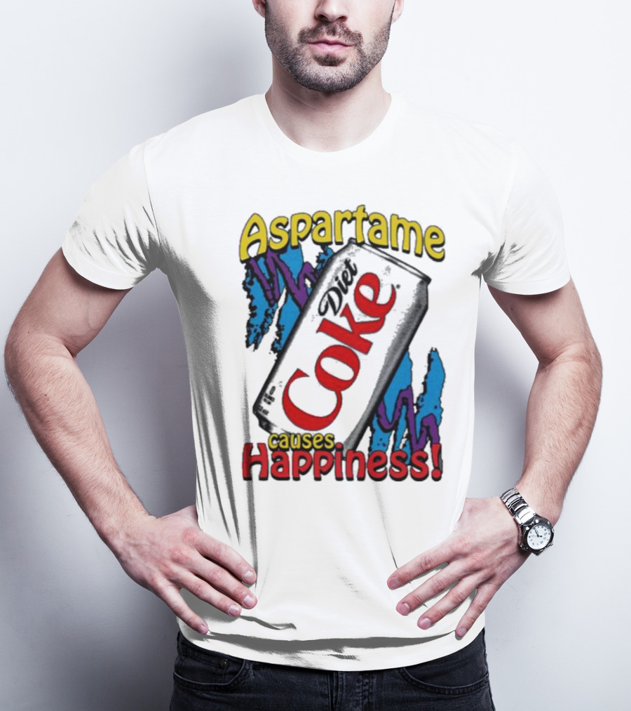 Aspartame Diet Coke Causes Happiness T-Shirt