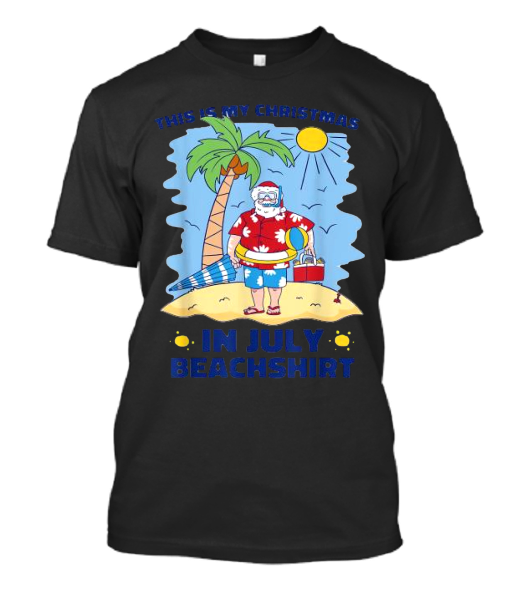 This Is My Christmas In July Santa Beachshirt T-Shirt