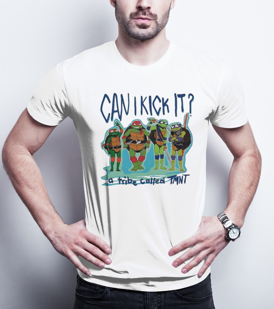 Can I Kick It Ninja Turtles A Tribe Called TMNT T-Shirt