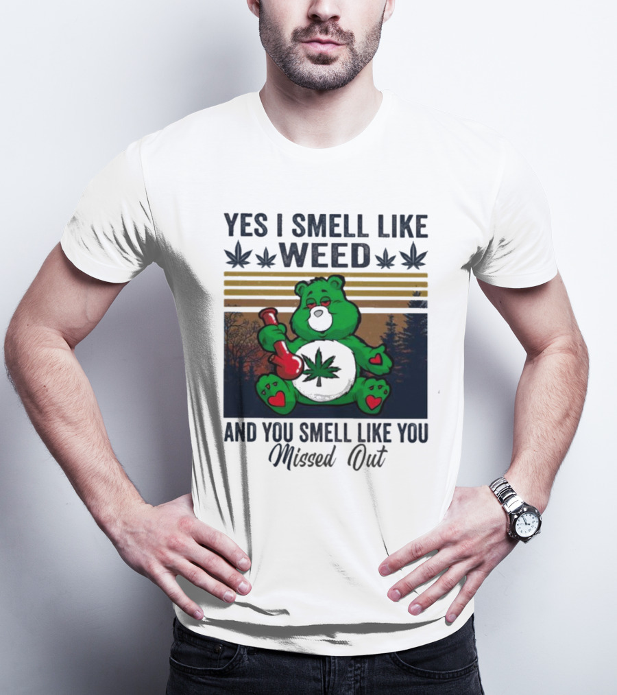 Yes I Smell Like Weed You Smell Like You Missed Out Green Bear Smoking Pipe T-Shirt