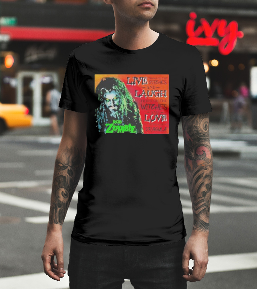 Rob Zombie Dragula Live Laugh Love Ditches Witches T-Shirt