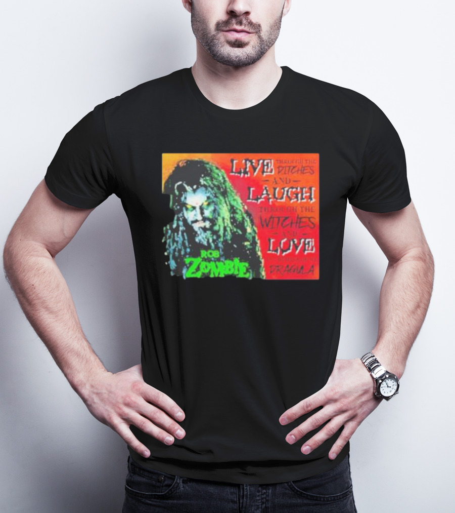 Rob Zombie Dragula Live Laugh Love Ditches Witches T-Shirt