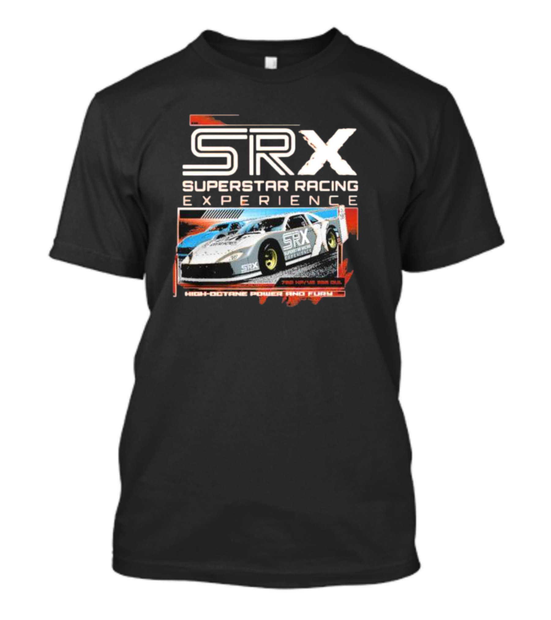 SRX Superstar Racing Experience High-Octane Power And Fury 700 Horsepower 50% Skill T-Shirt