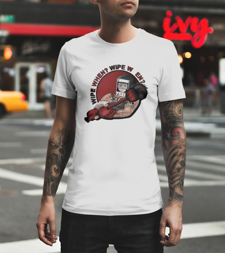 Wipe When? Wipe W En? Hammer Tattooed Fighter T-Shirt