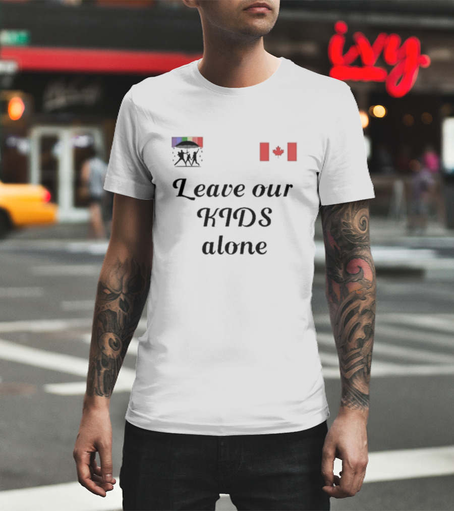 Leave Our Kids Alone Canadian Flag Umbrella T-Shirt